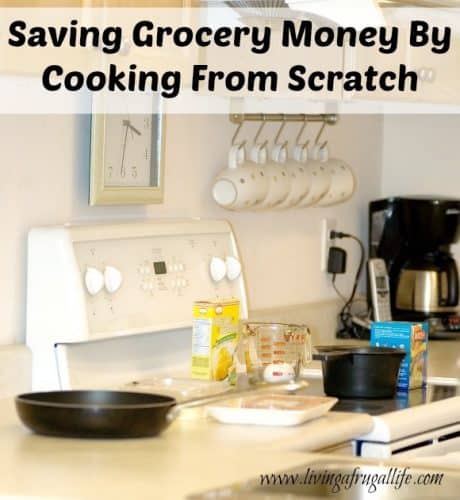 Saving Grocery Money by Cooking from Scratch